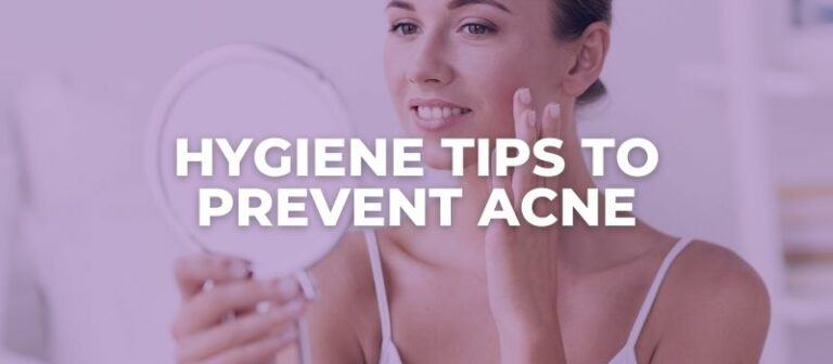 5 Simple Hygiene Tips To Prevent Acne